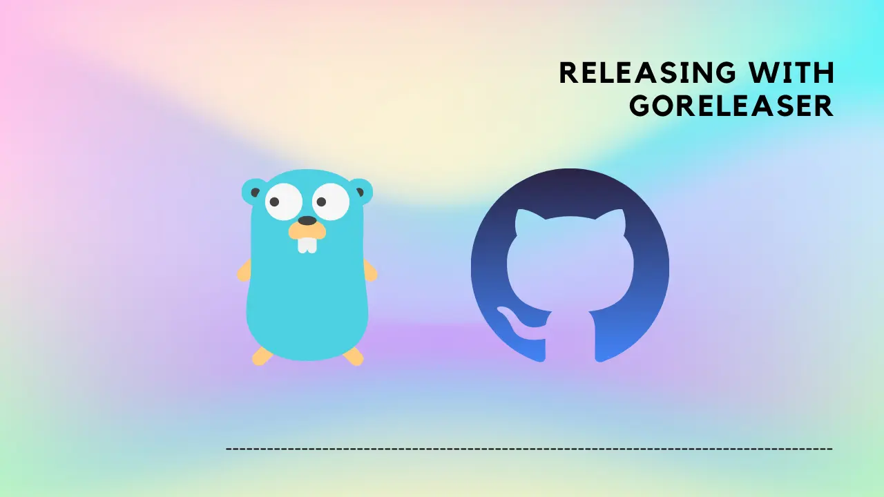 Releasing with GoReleaser and GitHub Actions | ahkn.dev